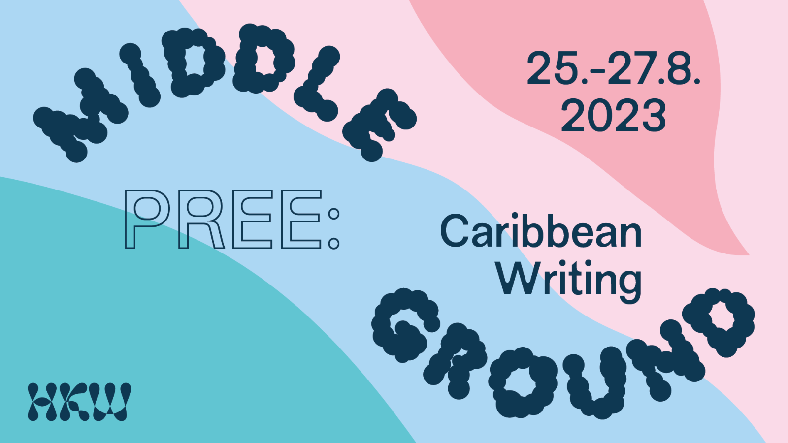 Middle Ground: PREE. Caribbean Writing | HKW Haus der Kulturen der Welt